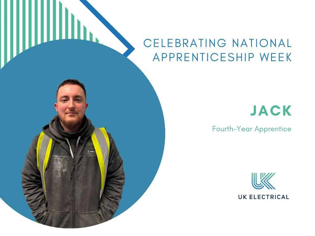 Fourth-Year Apprentice Spotlight – Jack - UK Electrical